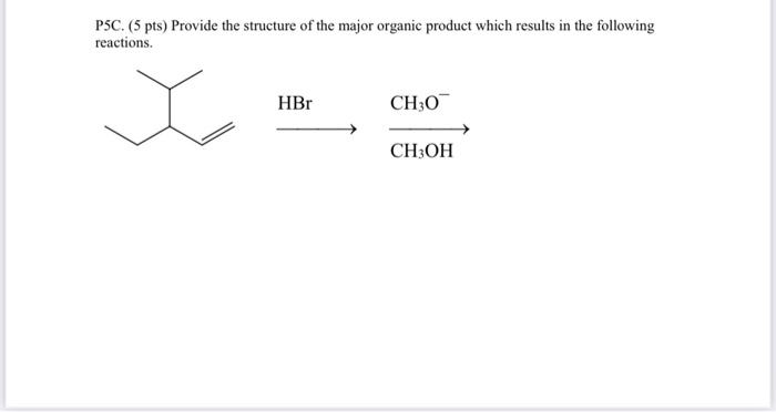 Solved PSC. (5 pts) Provide the structure of the major | Chegg.com Solved PSC. (5 pts) Provide the structure of the major | Chegg.com