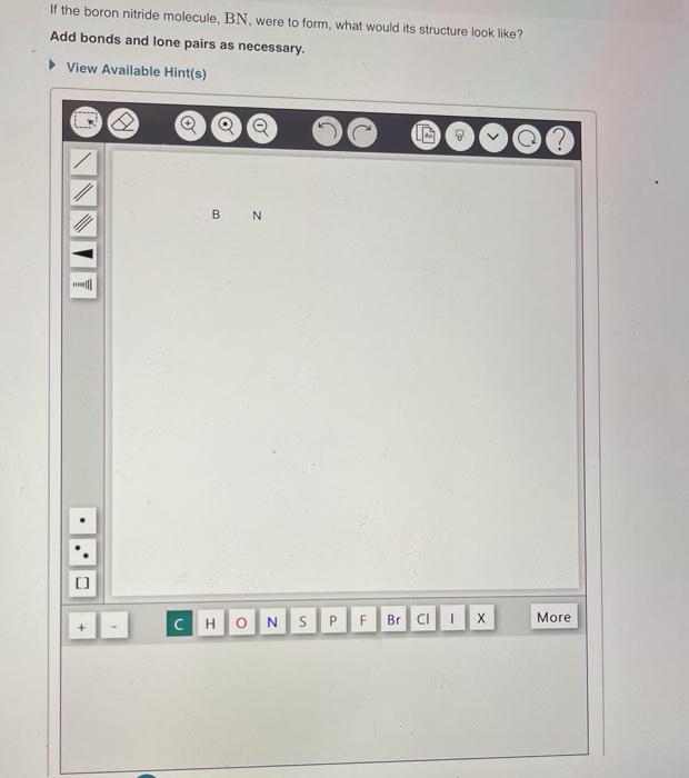 Solved If the boron nitride molecule, BN, were to form, what | Chegg.com