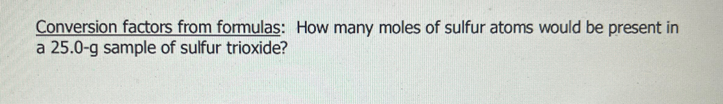 Solved Conversion factors from formulas: How many moles of | Chegg.com