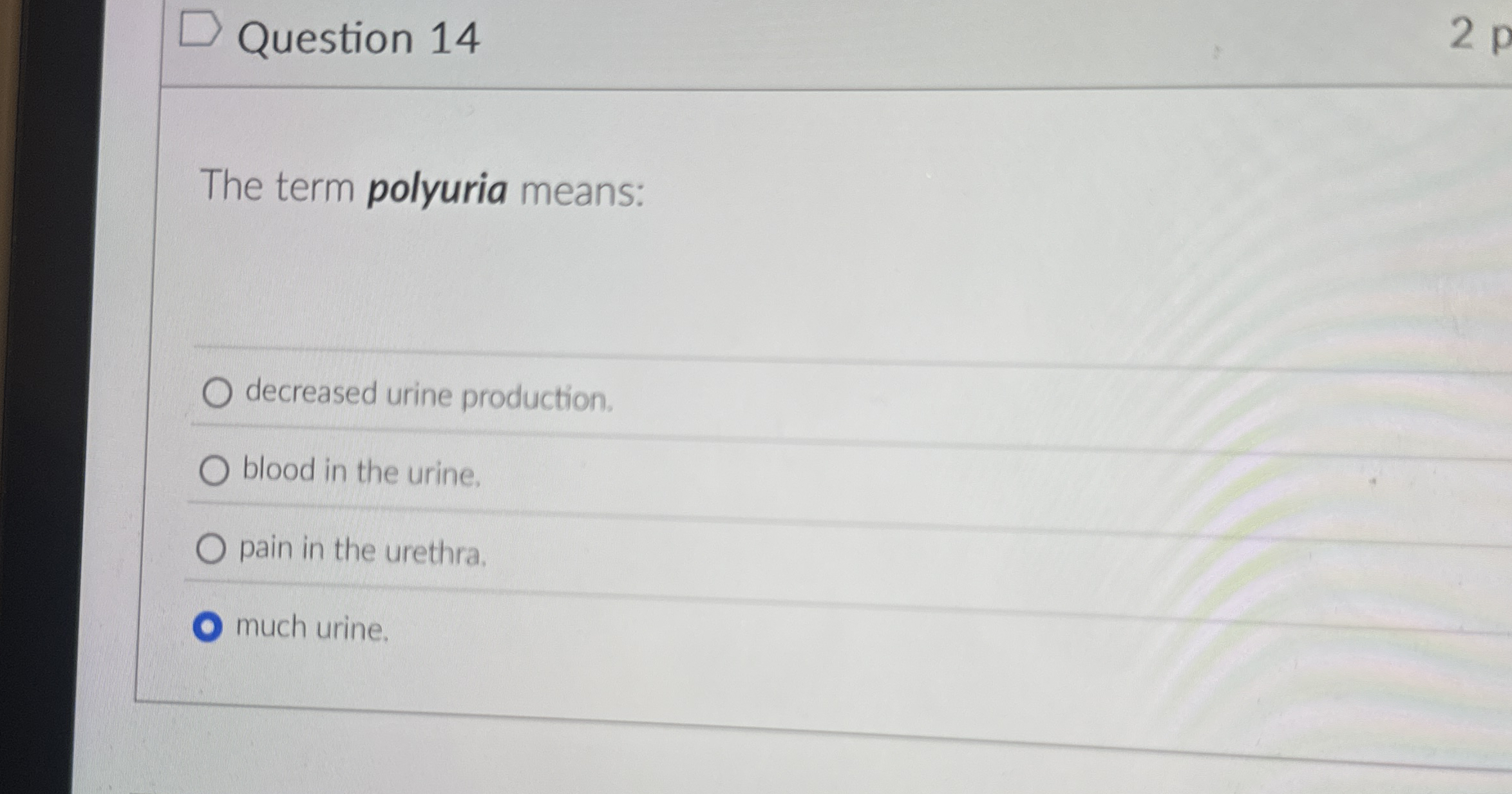 Solved Question 14The term polyuria means:decreased urine | Chegg.com