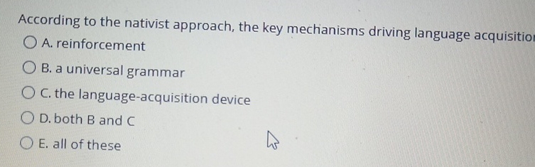 Solved According to the nativist approach, the key | Chegg.com