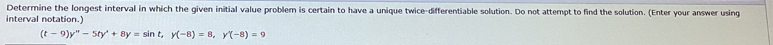 Solved Determine the longest interval in which the given | Chegg.com
