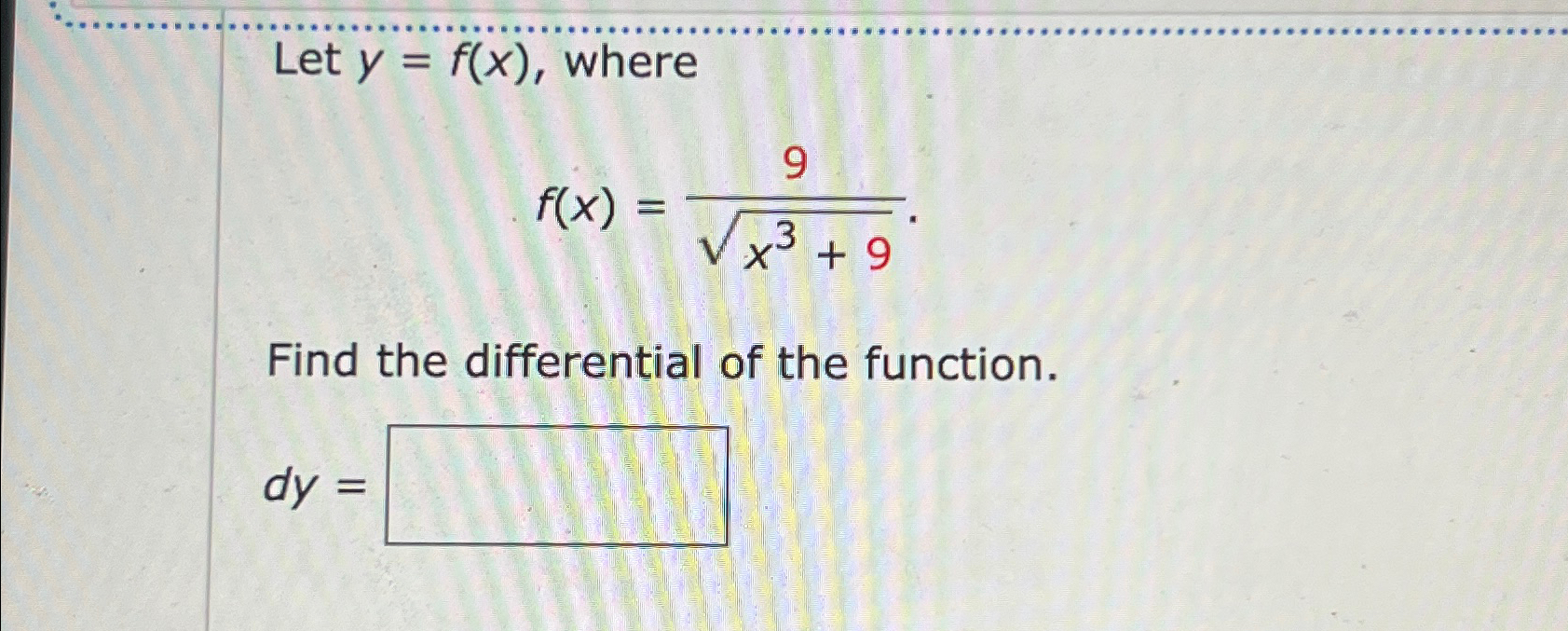 Solved Let y=f(x), ﻿wheref(x)=9x3+92Find the differential of | Chegg.com