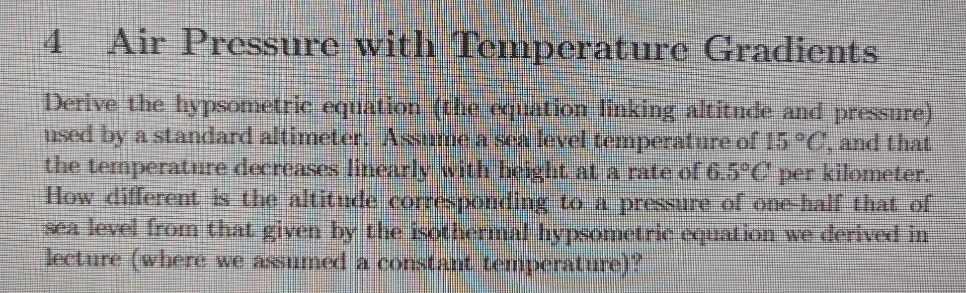 Solved 4 Air Pressure with Temperature Gradients Derive the | Chegg.com