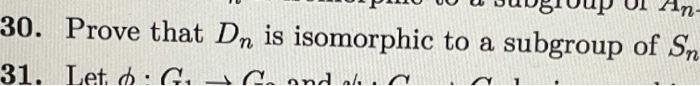 Solved An 30. Prove that Dn is isomorphic to a subgroup of | Chegg.com