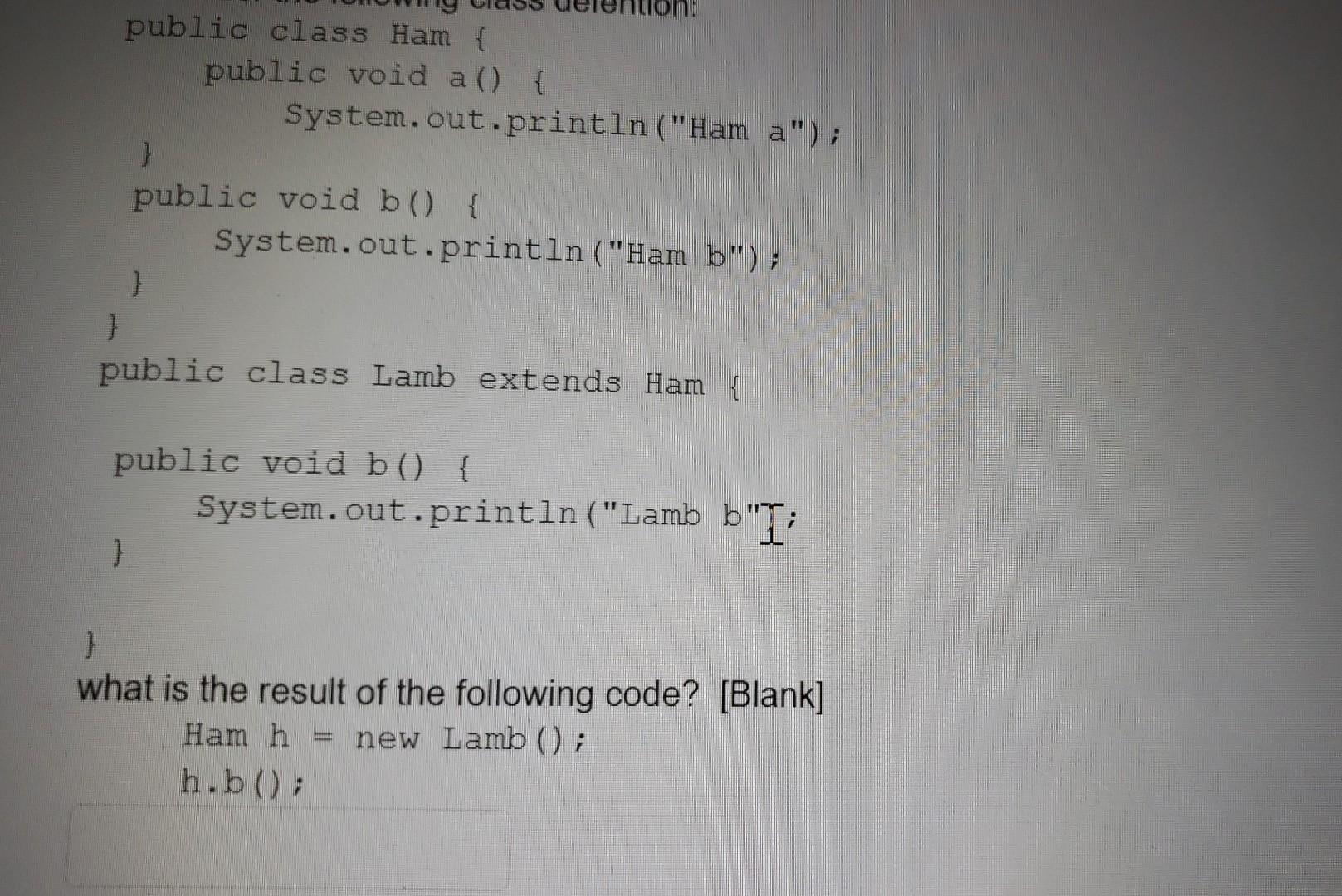 Solved public class Ham public void a () System,out.println | Chegg.com