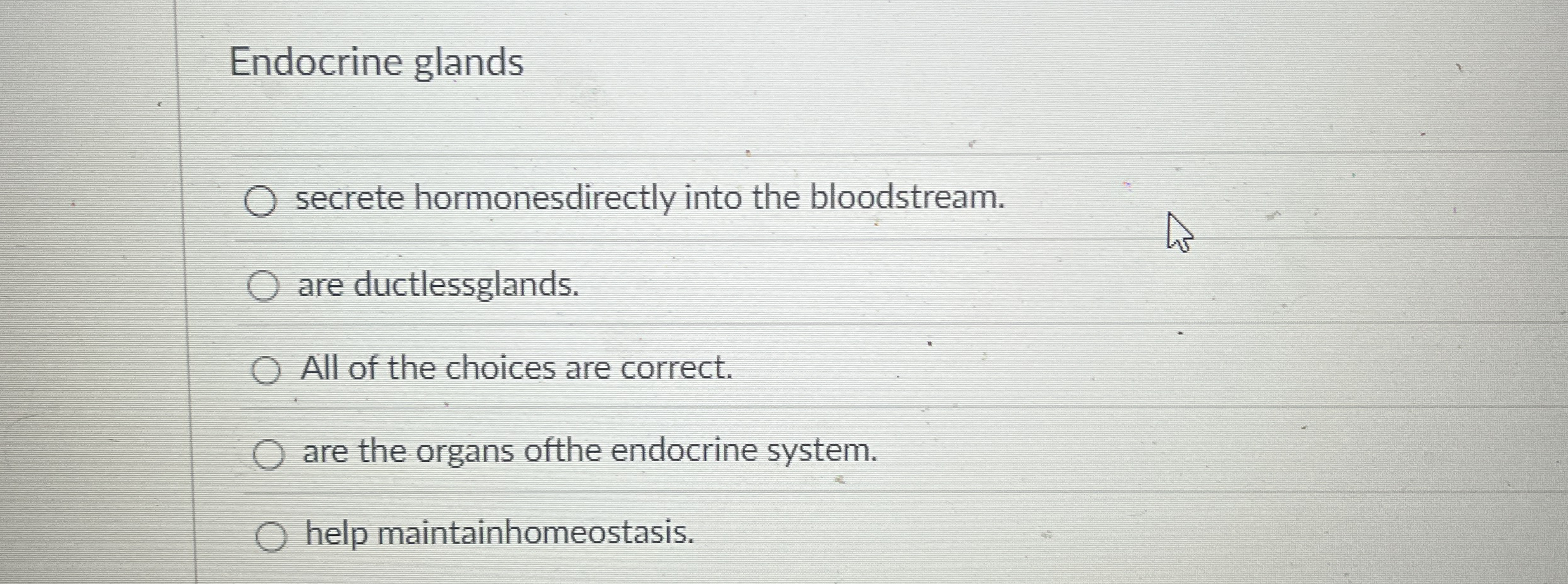 Solved Endocrine glandssecrete hormonesdirectly into the | Chegg.com