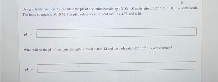 Solved Using activity coefficients, calculate the pH of a | Chegg.com