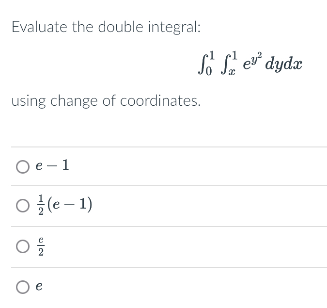 Evaluate the double integral:∫01∫x1ey2dydxusing | Chegg.com