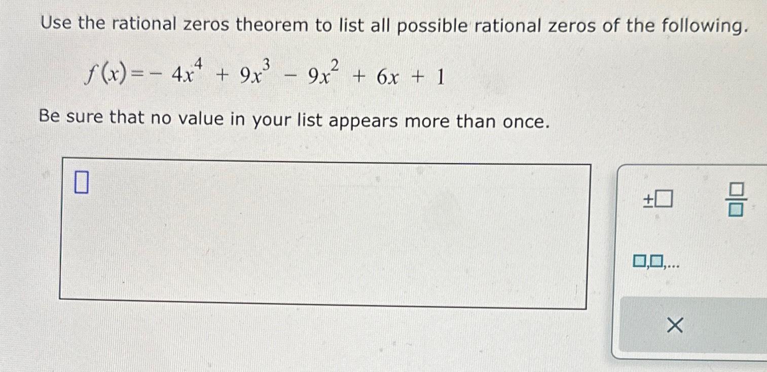 Solved Use the rational zeros theorem to list all possible | Chegg.com