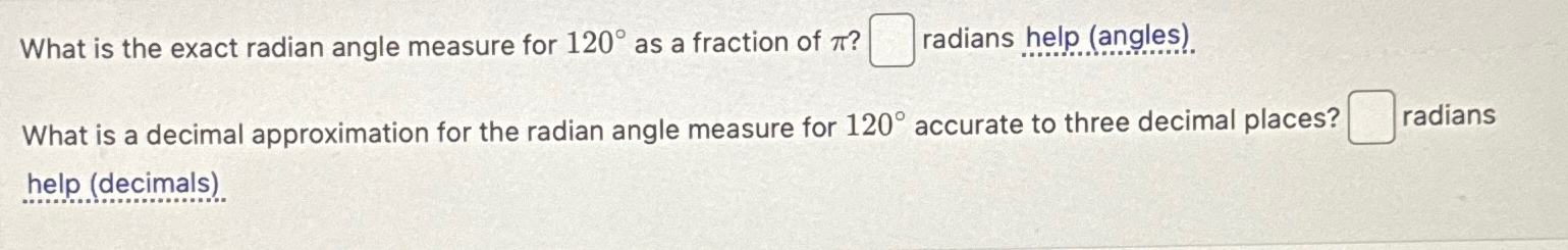 Solved What is the exact radian angle measure for 120° ﻿as a | Chegg.com