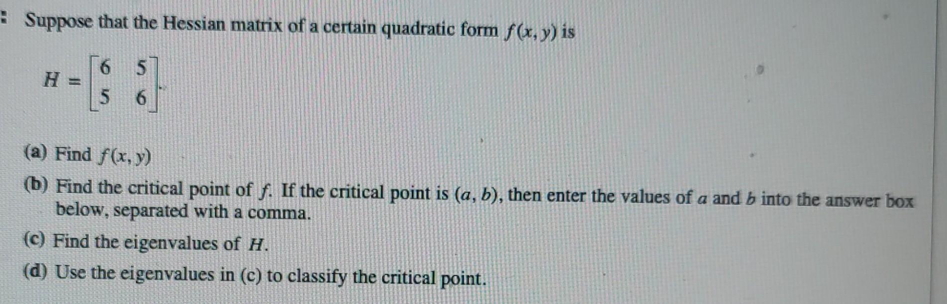 Solved : Suppose that the Hessian matrix of a certain | Chegg.com