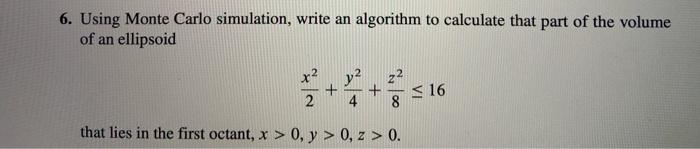 Solved Using Monte Carlo Simulation Write An Algorithm To
