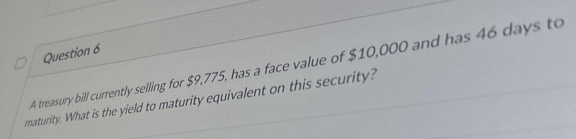 Solved Question 6A treasury bill currently selling for | Chegg.com