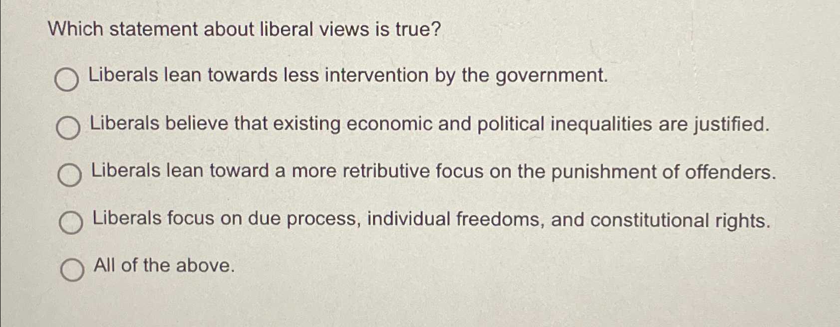 Solved Which statement about liberal views is true?Liberals | Chegg.com