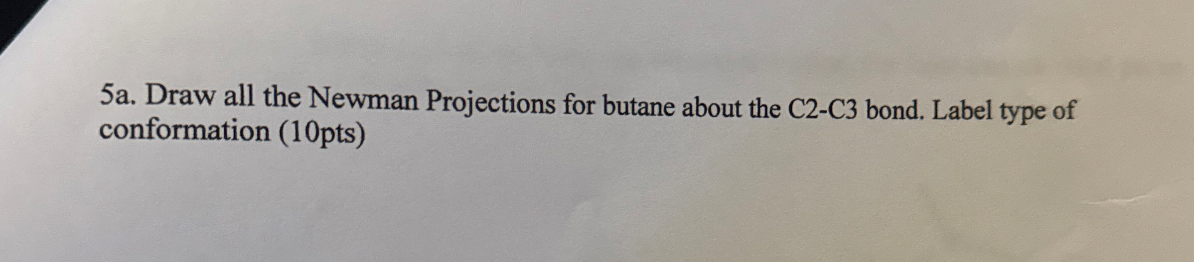 5a. ﻿Draw all the Newman Projections for butane about | Chegg.com