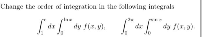 Solved Change the order of integration in the following | Chegg.com