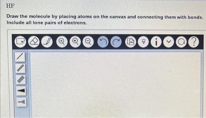 Solved Draw the molecule by placing atoms on the canvas and | Chegg.com