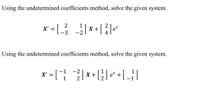 Solved Using the undetermined coefficients method, solve the | Chegg.com