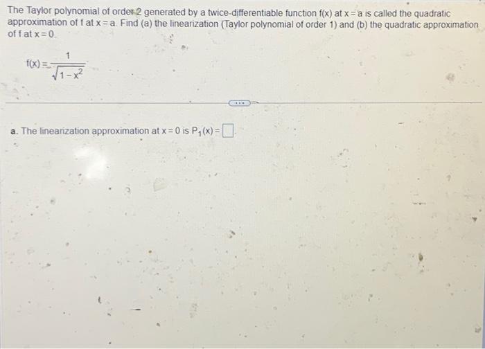 Solved The Taylor polynomial of order 2 generated by a | Chegg.com