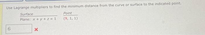 Solved Use Lagrange multipliers to find the minimum distance | Chegg.com