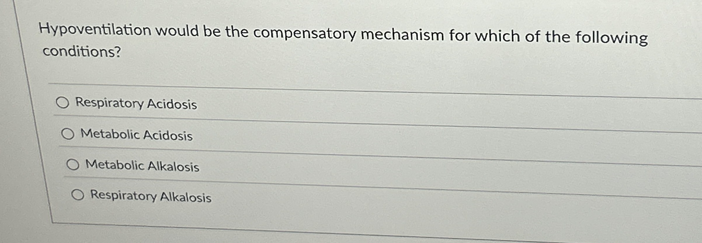 Solved Hypoventilation would be the compensatory mechanism | Chegg.com