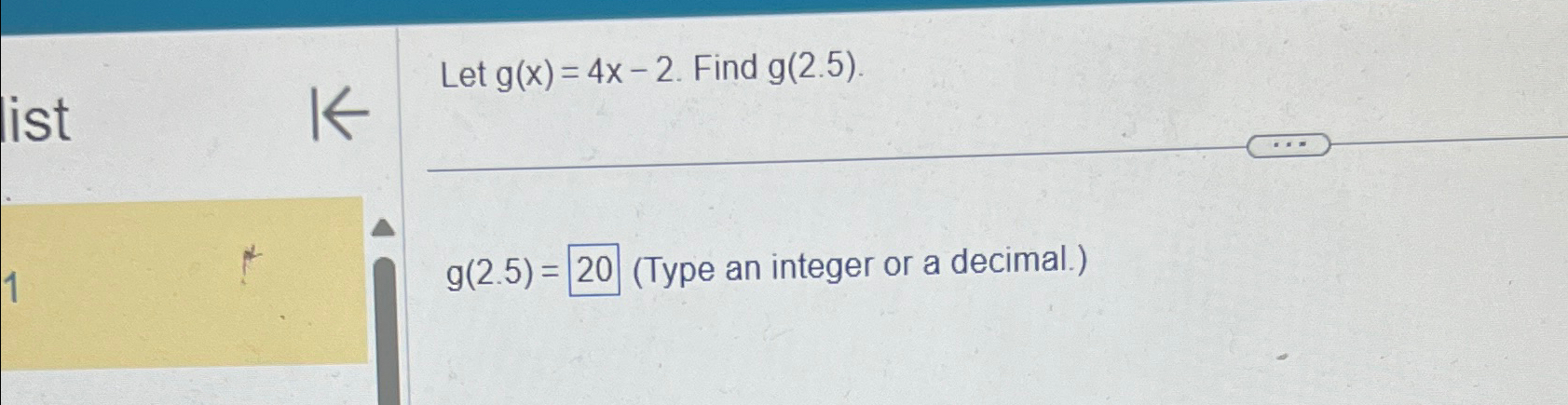 Solved Let g(x)=4x-2. ﻿Find g(2.5).g(2.5)=20 (Type an | Chegg.com