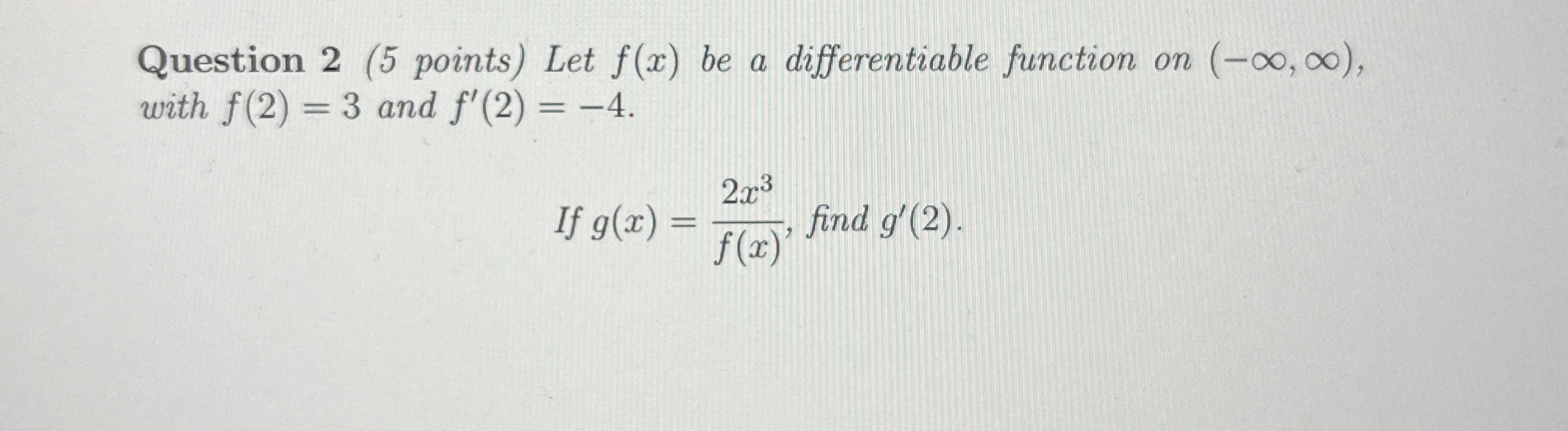 Solved Question 2 (5 ﻿points) ﻿Let f(x) ﻿be a differentiable | Chegg.com