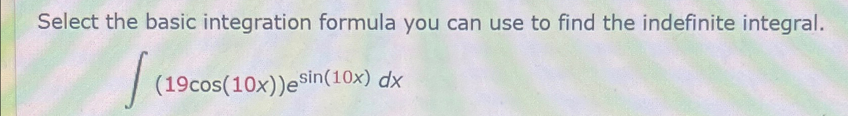 Solved Select the basic integration formula you can use to | Chegg.com