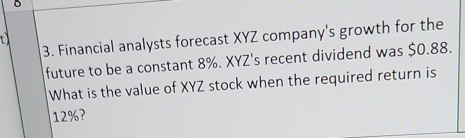 Solved 3. Financial analysts forecast XYZ company's growth | Chegg.com