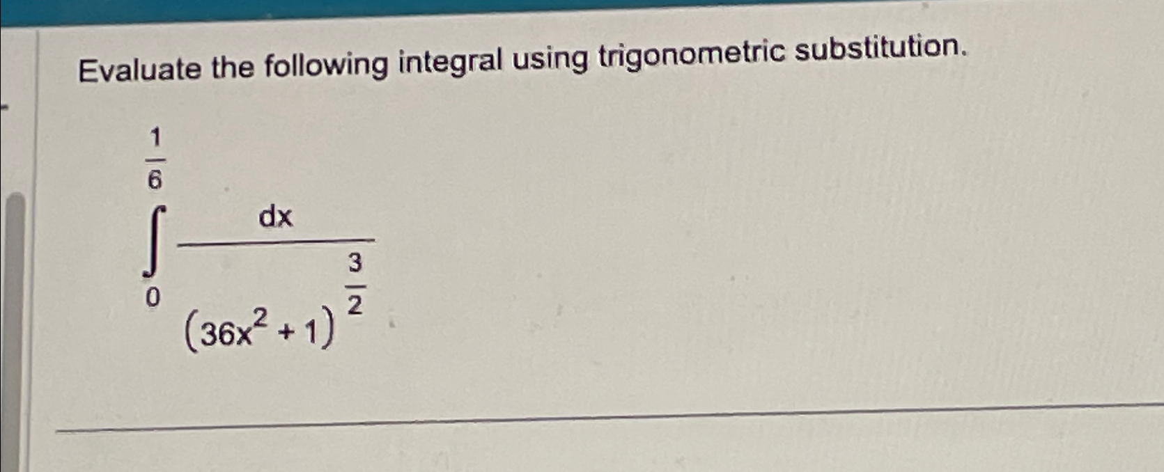 Solved Evaluate the following integral using trigonometric | Chegg.com