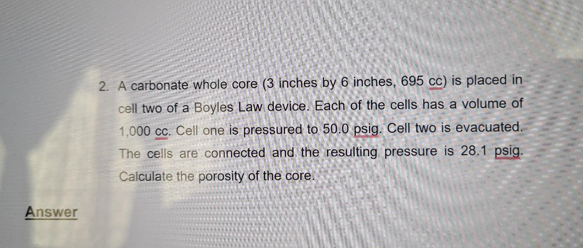 Solved 2. A carbonate whole core (3 inches by 6 inches, 695 | Chegg.com