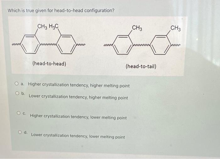 Solved Which is true given for head-to-head configuration? | Chegg.com