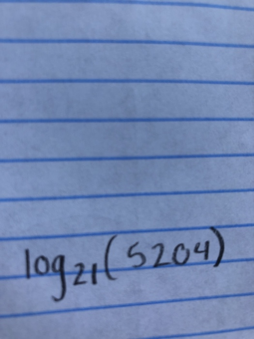 Solved log21 (5204) | Chegg.com