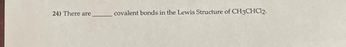 Solved 24) There are covalent bonds in the Lewis Structure | Chegg.com