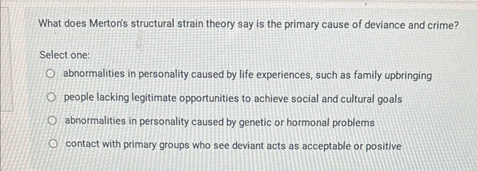 Solved What does Merton's structural strain theory say is | Chegg.com