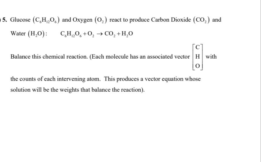 Solved 5. Glucose (CH,206) and Oxygen (02) react to produce | Chegg.com
