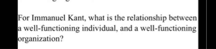 Solved For Immanuel Kant, what is the relationship between a | Chegg.com