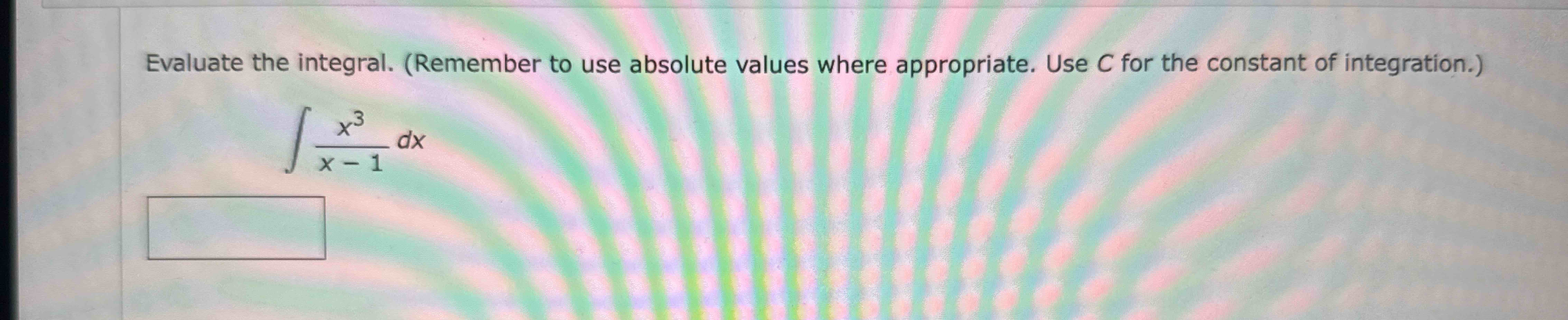 Solved C ﻿for the constant of ﻿integration.∫﻿﻿x3x-1dx | Chegg.com