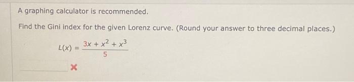 Solved A graphing calculator is recommended. Find the Gini | Chegg.com