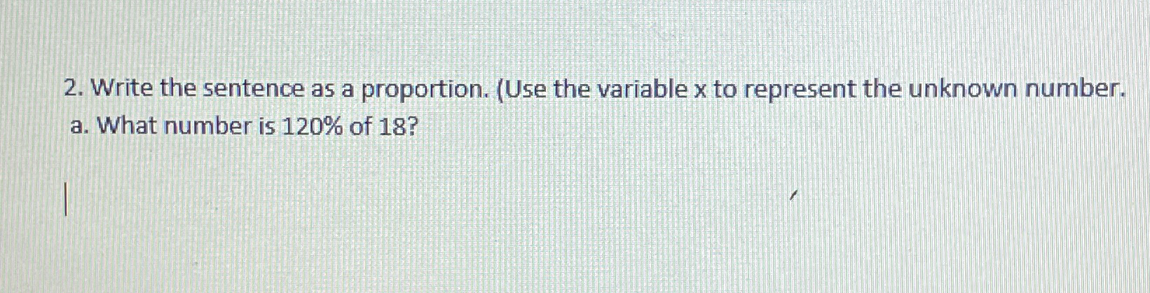 Solved Write the sentence as a proportion. (Use the variable | Chegg.com