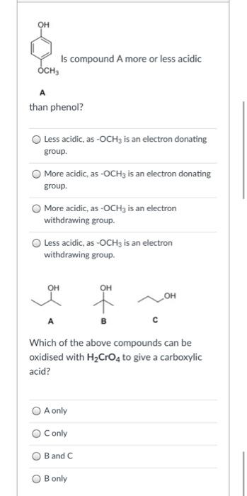 Solved OH Is compound A more or less acidic OCH A than | Chegg.com