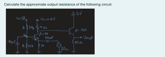 Solved Calculate the approximate output resistance of the | Chegg.com