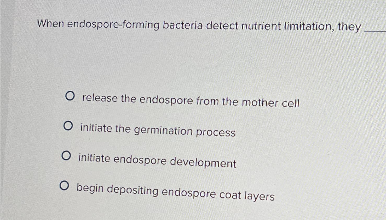 Solved When endospore-forming bacteria detect nutrient | Chegg.com