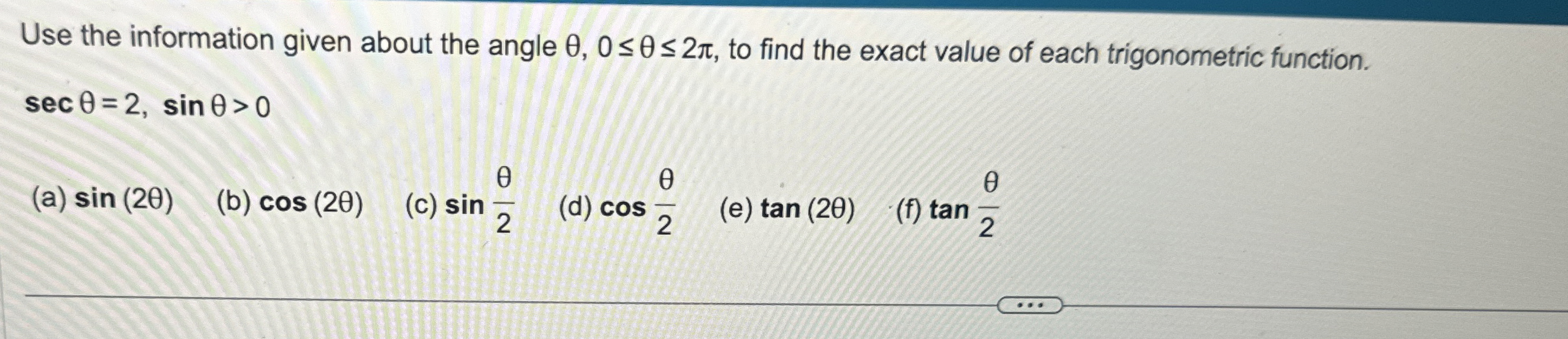 Solved Use the information given about the angle θ,0≤θ≤2π, | Chegg.com