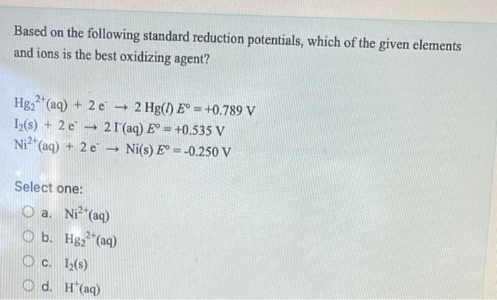 Solved Based on the following standard reduction potentials, | Chegg.com