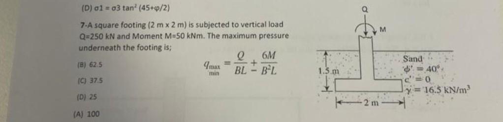 Solved (D) σ1=03tan2(45+φ/2) 7-A square footing (2 m×2 m) is | Chegg.com