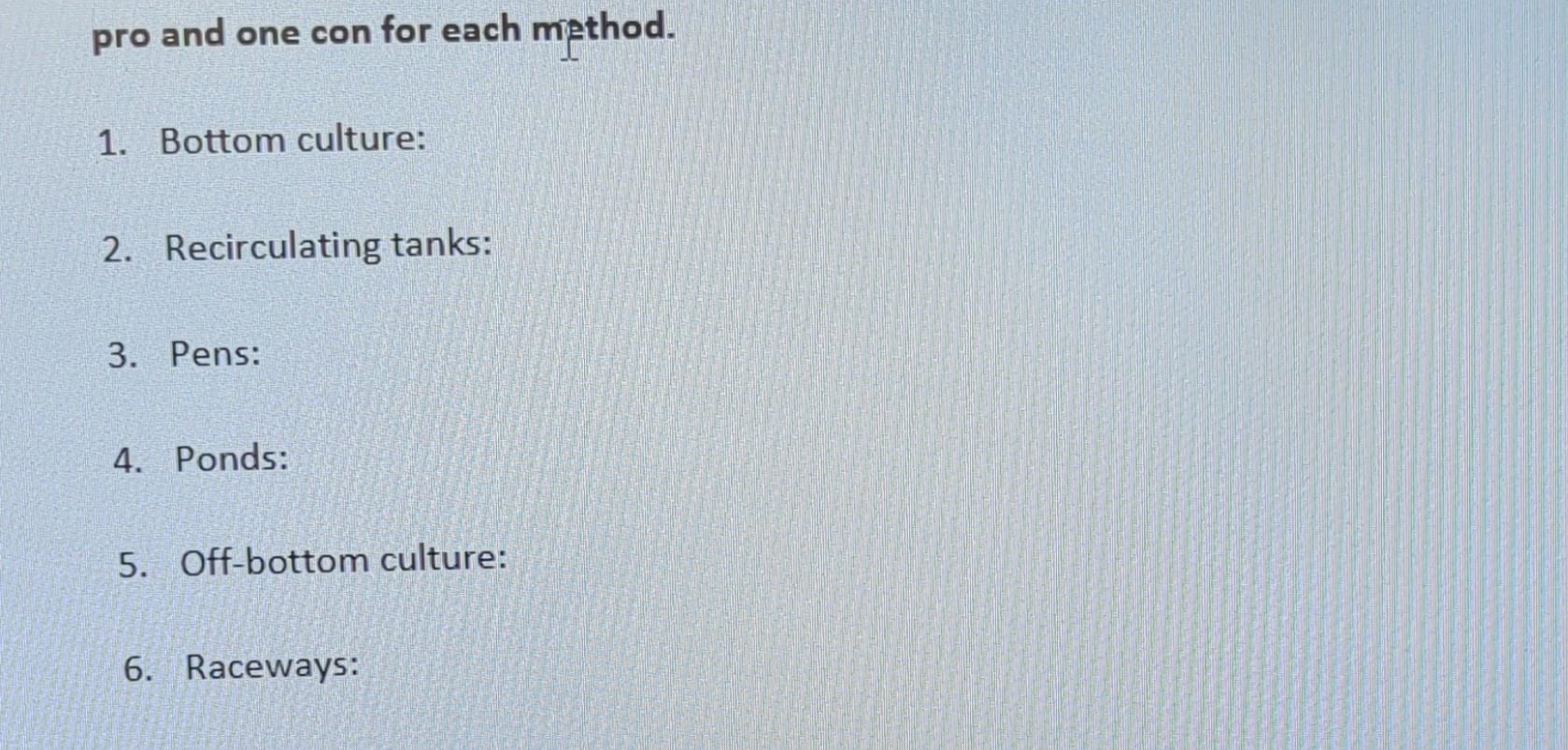 Solved pro and one con for each mipthod. 1. Bottom culture: | Chegg.com