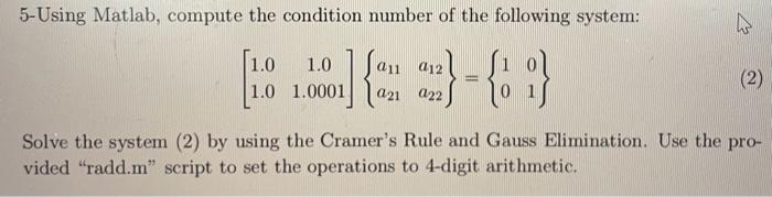 Solved 5-Using Matlab, compute the condition number of the | Chegg.com