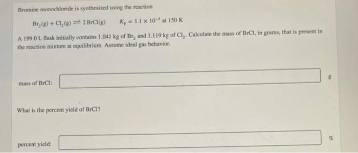Solved Bromine monochloride is synthesized using the | Chegg.com